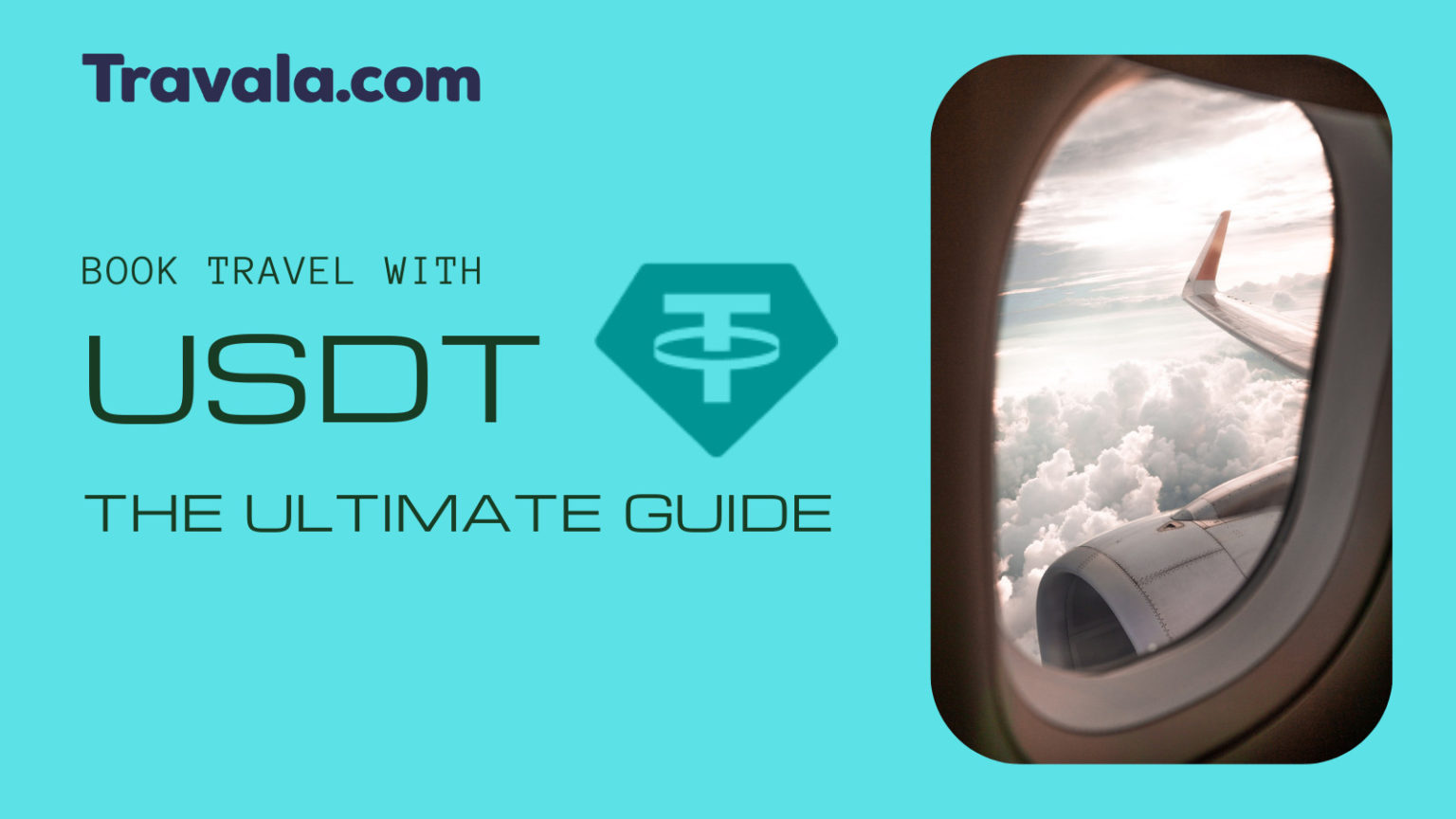 Book Travel With USDT: The Ultimate Guide - Travala.com Blog